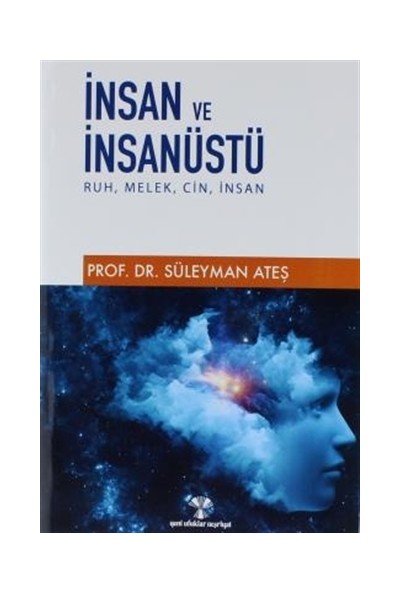 İnsan Ve İnsanüstü - Süleyman Ateş İnsan Ve İnsanüstü - Süleyman Ateş