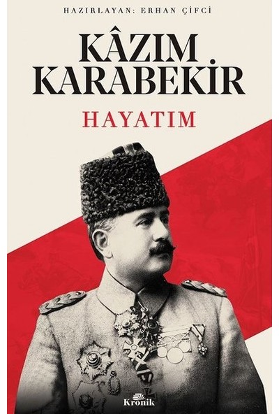 Hayatım Kazım Karabekir - Erhan Çiftçi