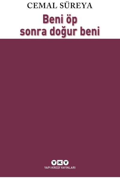 Beni Öp Sonra Doğur Beni - Cemal Süreya