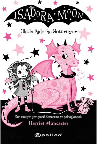 Isadora Moon Okula Ejderha Götürüyor - Harriet Muncaster Isadora Moon Okula Ejderha Götürüyor - Harriet Muncaster