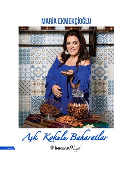 Aşk Kokulu Baharatlar - Maria Ekmekçioğlu Aşk Kokulu Baharatlar - Maria Ekmekçioğlu