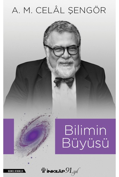 Bilimin Büyüsü - A.M. Celal Şengör Bilimin Büyüsü - A.M. Celal Şengör
