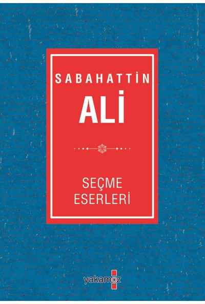 Sabahattin Ali Seçme Eserleri - Sabahattin Ali
