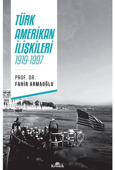 Türk-Amerikan İlişkileri 1919-1997 Türk-Amerikan İlişkileri 1919-1997
