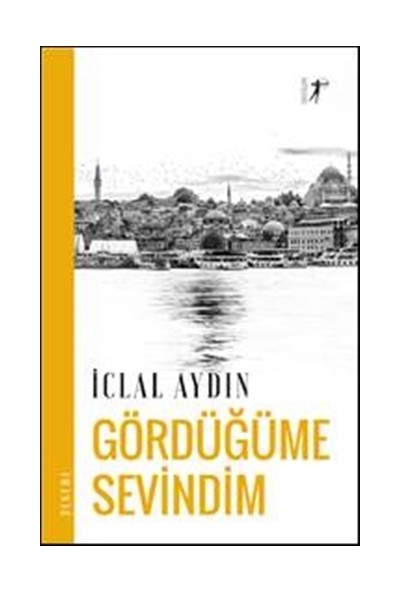 Gördüğüme Sevindim - İclal Aydın