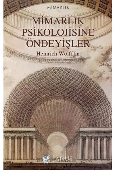 Mimarlık Psikolojisine Öndeyişler - Heinrich Wölfflin