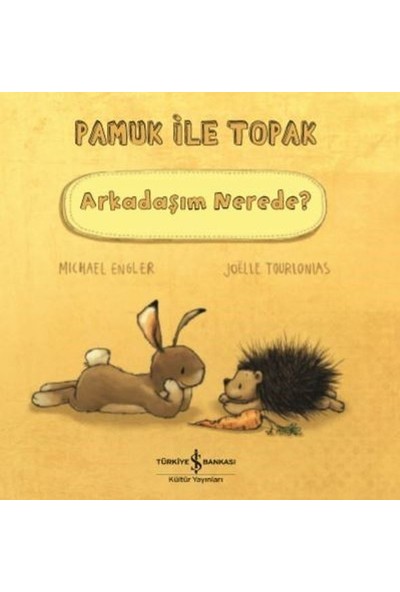 Pamuk İle Topak Arkadaşım Nerede? - Michael Engler Pamuk İle Topak Arkadaşım Nerede? - Michael Engler