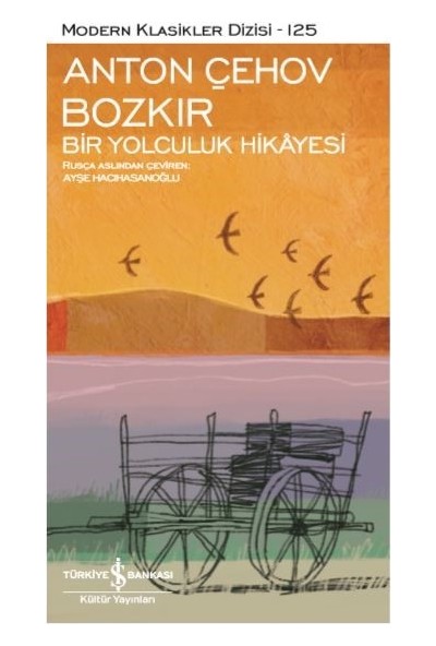 Bozkır Bir Yolculuk Hikâyesi - Anton Çehov Bozkır Bir Yolculuk Hikâyesi - Anton Çehov