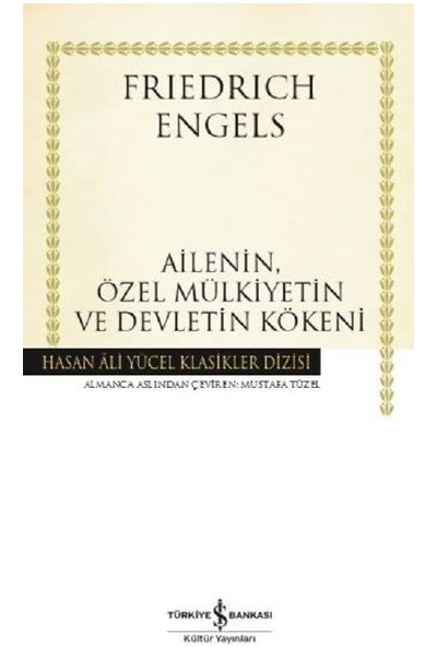 Ailenin Özel Mülkiyetin Ve Devletin Kökeni - Friedrich Engels Ailenin Özel Mülkiyetin Ve Devletin Kökeni - Friedrich Engels