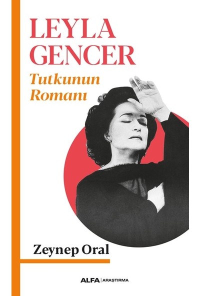 Leyla Gencer Tutkunun Romanı - Zeynep Oral