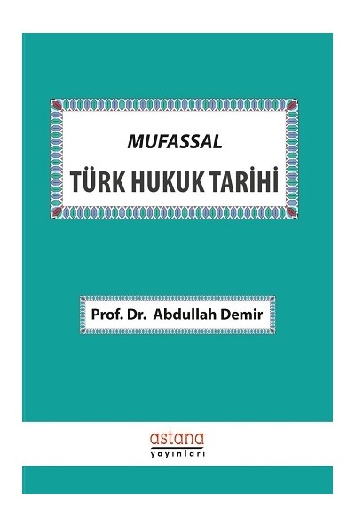 Mufassal Türk Hukuk Tarihi - Abdullah Demir Mufassal Türk Hukuk Tarihi - Abdullah Demir