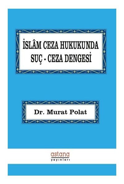 İslâm Ceza Hukukunda Suçceza Dengesi - Murat Demir