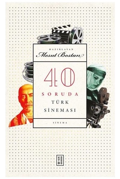 40 Soruda Türk Sineması - Mesut Bostan