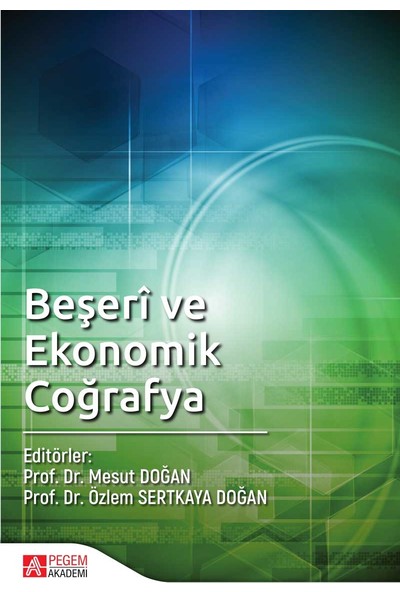 Beşeri Ve Ekonomik Coğrafya - Mesut Doğan Özlem Beşeri Ve Ekonomik Coğrafya - Mesut Doğan Özlem