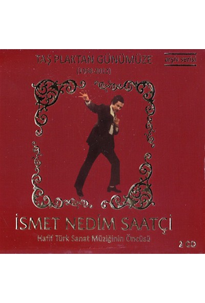 İsmet Nedim Saatçi - Taş Plaktan Günümüze 1958-2012 2Cd