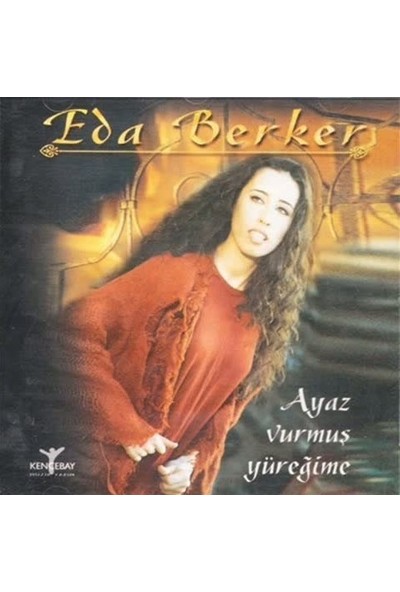 Eda Berker ‎– Ayaz Vurmuş Yüreğime Cd