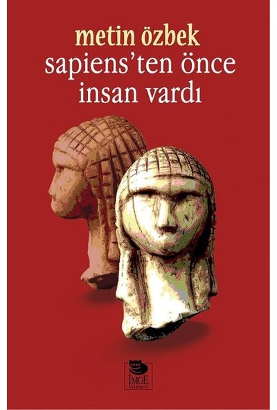 Sapiens’ten Önce İnsan Vardı -  Metin Özbek Sapiens’ten Önce İnsan Vardı -  Metin Özbek