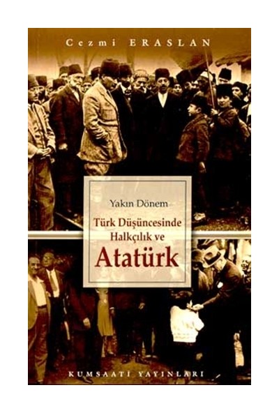 Türk Düşüncesinde Halkçılık ve Atatürk - Cezmi Eraslan Türk Düşüncesinde Halkçılık ve Atatürk - Cezmi Eraslan