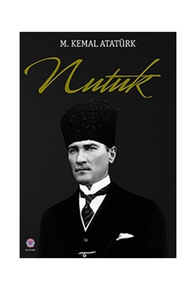 Nutuk - Mustafa Kemal Atatürk Nutuk - Mustafa Kemal Atatürk