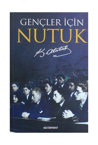 Gençler İçin Nutuk - Mustafa Kemal Atatürk
