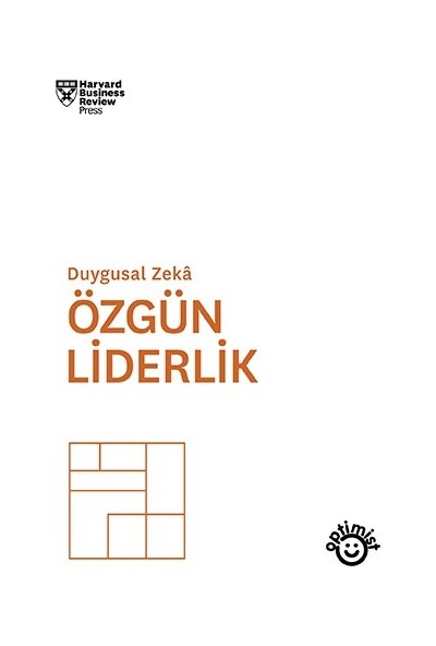 Özgün Liderlik - Harvard Business Review Özgün Liderlik - Harvard Business Review