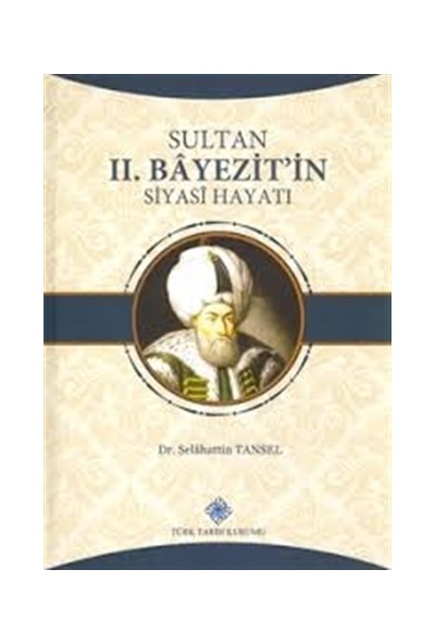 Sultan 2. Bayezit'in Siyahi Hayatı - Selahattin Tansel Sultan 2. Bayezit'in Siyahi Hayatı - Selahattin Tansel