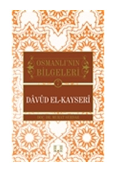 Osmanlı'nın Bilgeleri 7: Davud El-Kayseri - Murat Serdar Osmanlı'nın Bilgeleri 7: Davud El-Kayseri - Murat Serdar