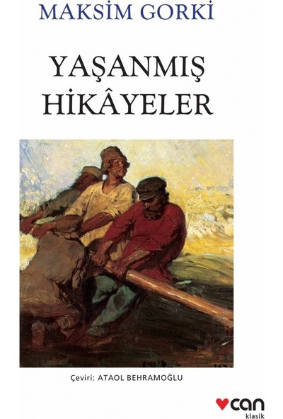 Yaşanmış Hikâyeler - Maksim Gorki