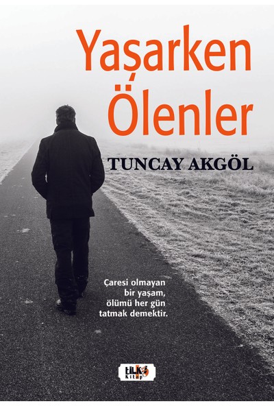 Yaşarken Ölenler - Tuncay Akgöl