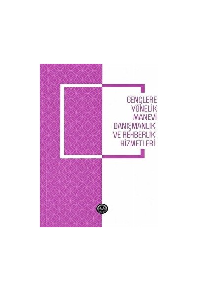 Gençlere Yönelik Manevi Danışmanlık ve Rehberlik Hizmetleri - Mustafa Soykök Gençlere Yönelik Manevi Danışmanlık ve Rehberlik Hizmetleri - Mustafa Soykök
