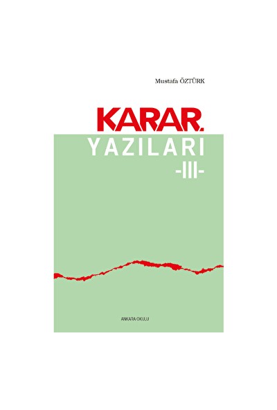 Karar Yazıları 3 - Mustafa Öztürk Karar Yazıları 3 - Mustafa Öztürk