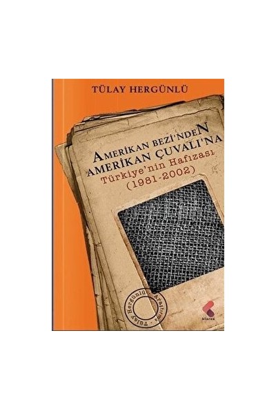 Amerikan Bezi'nden Amerikan Çuvalı’na - Tülay Hergünlü Amerikan Bezi'nden Amerikan Çuvalı’na - Tülay Hergünlü