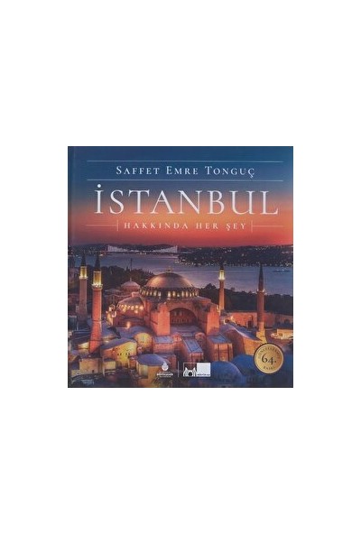 Istanbul Hakkında Her Şey (Ciltli) - Saffet Emre Tonguç Istanbul Hakkında Her Şey (Ciltli) - Saffet Emre Tonguç