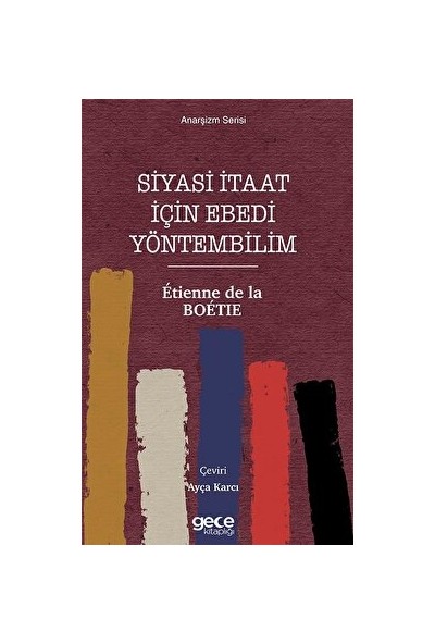 Siyasi Itaat Için Ebedi Yöntembilim - Etienne de la Boetie Siyasi Itaat Için Ebedi Yöntembilim - Etienne de la Boetie