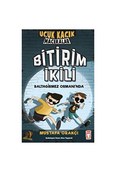 Bitirim Ikili Baltagirmez Ormanında - Uçuk Kaçık Maceralar - Mustafa Orakçı Bitirim Ikili Baltagirmez Ormanında - Uçuk Kaçık Maceralar - Mustafa Orakçı