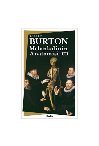 Melankolinin Anatomisi : 3. Cilt - Robert Burton Melankolinin Anatomisi : 3. Cilt - Robert Burton