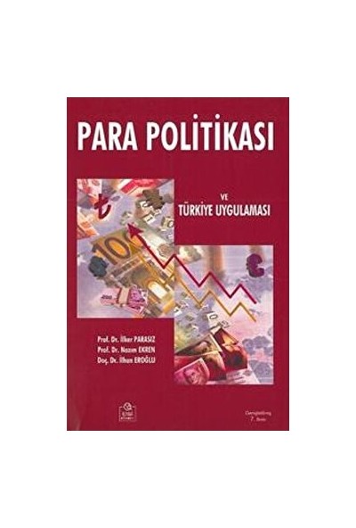 Para Politikası ve Türkiye Uygulaması - İlker Parasız Para Politikası ve Türkiye Uygulaması - İlker Parasız