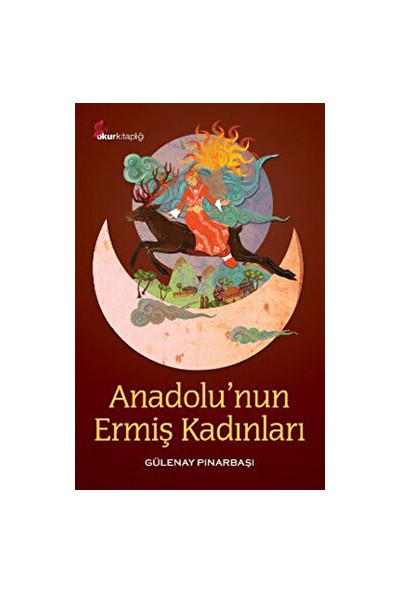 Anadolu’nun Ermiş Kadınları - Gülenay Pınarbaşı Anadolu’nun Ermiş Kadınları - Gülenay Pınarbaşı