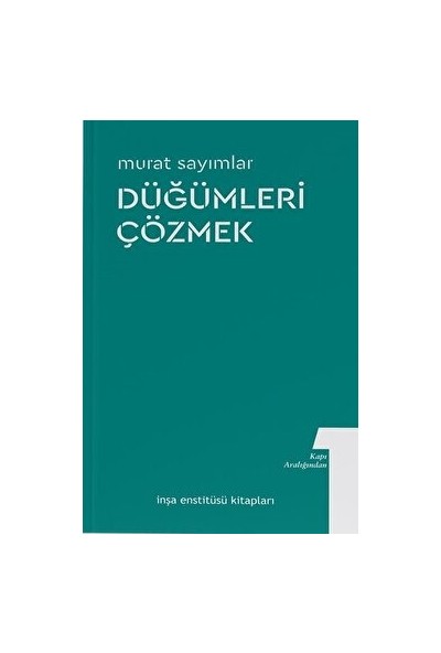 Düğümleri Çözmek - Murat Sayımlar Düğümleri Çözmek - Murat Sayımlar