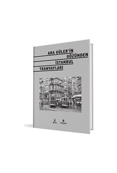 Ara Güler'in Gözünden Istanbul Tramvayları