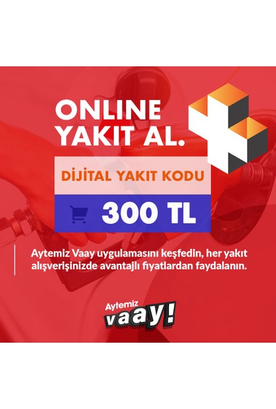 Aytemiz Akaryakıt Aytemiz Vaay Dijital Yakıt Kodu 300 TL Aytemiz Akaryakıt Aytemiz Vaay Dijital Yakıt Kodu 300 TL