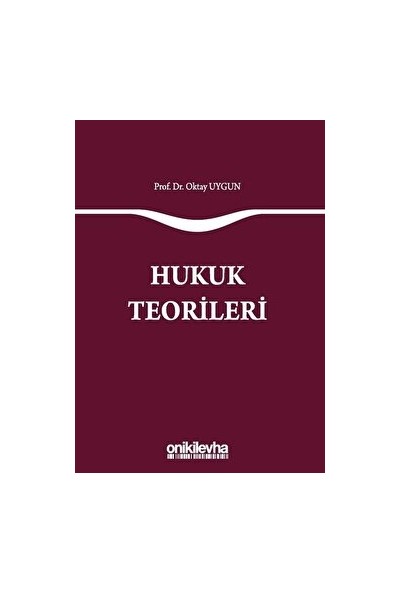 Hukuk Teorileri - Oktay Uygun Hukuk Teorileri - Oktay Uygun