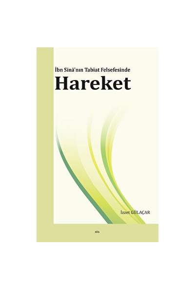 Ibn Sina'nın Tabiat Felsefesinde Hareket - İzzet Gülaçar Ibn Sina'nın Tabiat Felsefesinde Hareket - İzzet Gülaçar