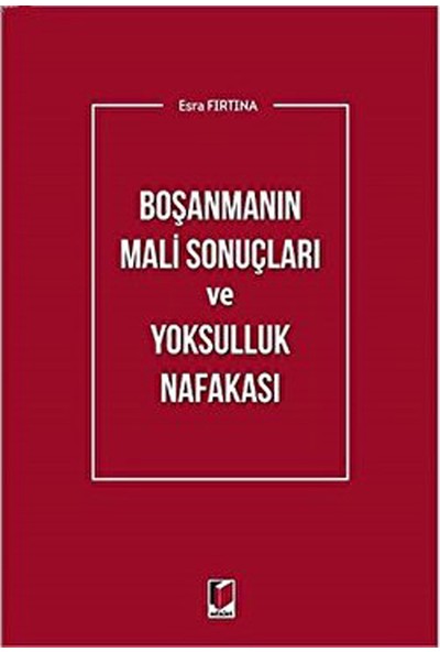 Boşanmanın Mali Sonuçları ve Yoksulluk Nafakası - Esra Fırtına