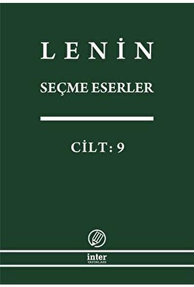 Lenin Seçme Eserler Cilt: 9 - Vladimir İlyiç Lenin Lenin Seçme Eserler Cilt: 9 - Vladimir İlyiç Lenin