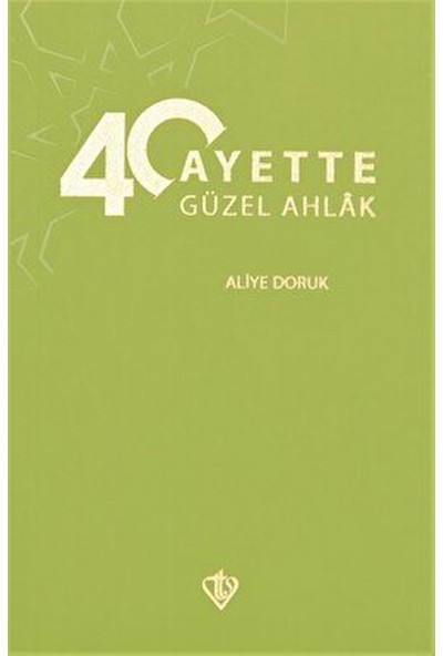 40 Ayette Güzel Ahlak - Aliye Doruk 40 Ayette Güzel Ahlak - Aliye Doruk