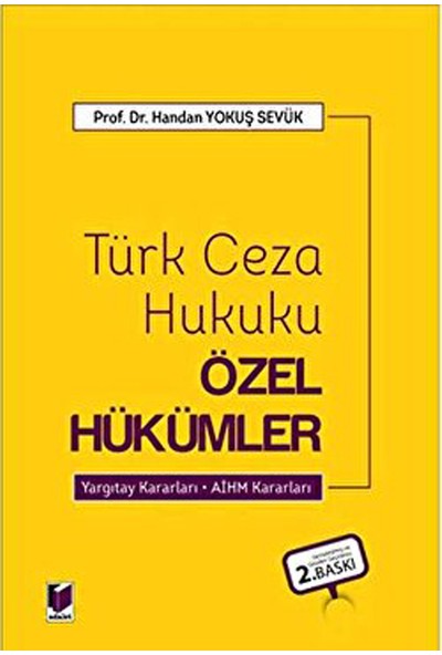 Türk Ceza Hukuku Özel Hükümler - Handan Yokuş Sevük Türk Ceza Hukuku Özel Hükümler - Handan Yokuş Sevük