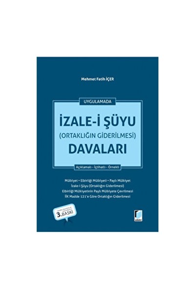 Izale-I Şüyu (Ortaklığın Giderilmesi) Davaları - Mehmet Fatih İçer Izale-I Şüyu (Ortaklığın Giderilmesi) Davaları - Mehmet Fatih İçer