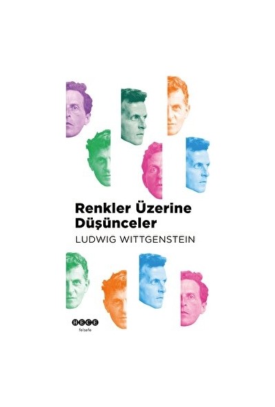 Renkler Üzerine Düşünceler - Ludwig Wittgenstein Renkler Üzerine Düşünceler - Ludwig Wittgenstein