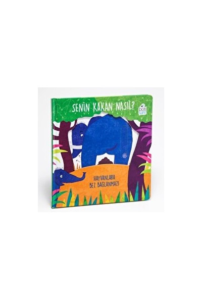 Senin Kakan Nasıl? - Hayvanlara Bez Bağlanmaz! (Hareketli Kitaplar) - Kolektif Senin Kakan Nasıl? - Hayvanlara Bez Bağlanmaz! (Hareketli Kitaplar) - Kolektif